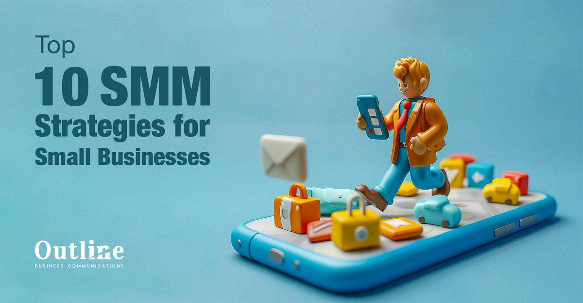 Top 10 SMM Strategies for Small Businesses - Outline Business ...